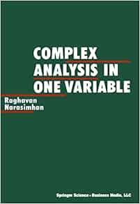 Complex Analysis in One Variable: Raghavan Narasimhan: 9780817632373: Amazon.com: Books