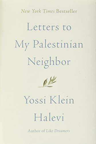 Letters to My Palestinian Neighbor: Halevi, Yossi Klein: 9780062844910 ...