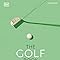 The Golf Book: DK: 9780744036695: Amazon.com: Books