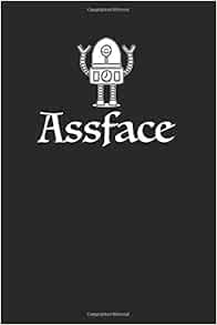 Assface: Lined notebook: Creative, Tana: 9781721773299: Amazon.com: Books