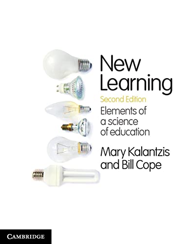 New Learning: Elements of a Science of Education: Kalantzis, Mary, Cope ...