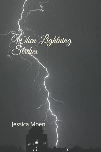 When Lightning Strikes: Moen, Jessica: 9781492808725: Amazon.com: Books