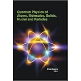 Quantum Physics of Atoms, Molecules, Solids, Nuclei, and Particles ...