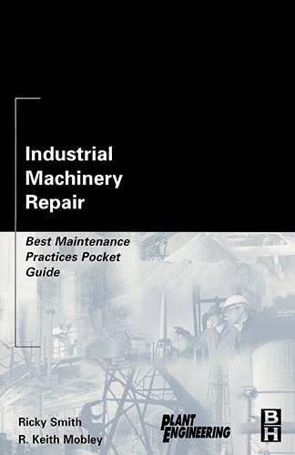 Amazon.com: Industrial Machinery Repair: Best Maintenance Practices ...