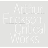 The Architecture of Arthur Erickson (Icon Editions): Arthur Erickson ...