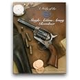 A Study of the Colt Single Action Army Revolver: Thirty Year Anniversary Edition: Ron Graham ...