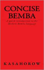 Concise Bemba: A quick introduction to the Modern Bemba language (Bemba ...