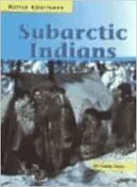 Subarctic Indians (Native Americans): Ansary, Mir Tamim: 9781588104557 ...