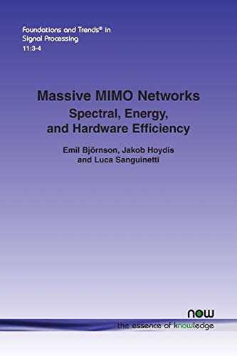 Massive MIMO Networks: Spectral, Energy, and Hardware Efficiency ...