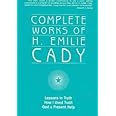 Complete Works of H. Emilie Cady: Cady, H. Emilie: 9780871592897 ...