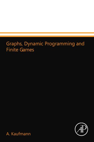 Graphs, Dynamic Programming and Finite Games by A. Kaufmann (PDF) | sci-books.com
