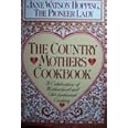 Country Mothers Cookbook: A Celebration of Motherhood and Old-Fashioned ...