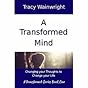 A Transformed Mind: Change Your Thoughts to Change Your Life (# ...