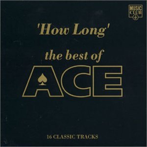 How Long-the Best of Ace - How Long: The Best of Ace - Amazon.com Music
