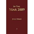 In The Year 2889: Verne, Jules: 9781603864695: Amazon.com: Books