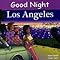 Good Night Los Angeles (Good Night Our World series): Gamble, Adam ...