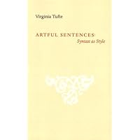 Artful Sentences: Syntax as Style: Virginia Tufte: 9780961392185 ...