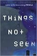 Things Not Seen by Andrew Clements: by Andrew Clements: Amazon.com: Books