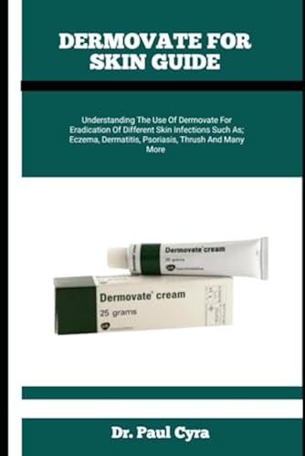 DERMOVATE FOR SKIN GUIDE: Understanding The Use Of Dermovate For ...