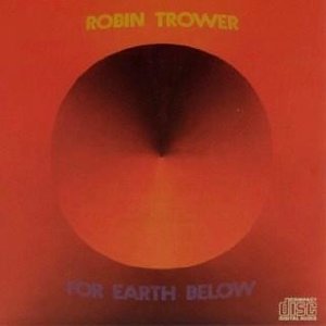Trower, Robin - For Earth Below - Amazon.com Music