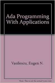 Amazon.com: Ada Programming With Applications: 9780697068507: Vasilescu ...