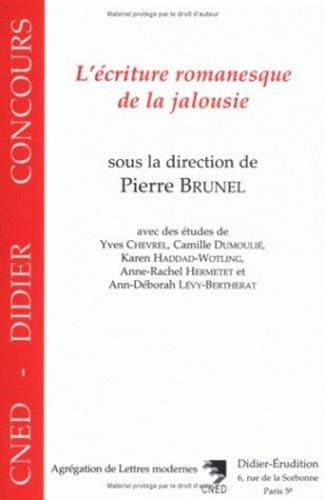 L' Écriture romanesque de la jalousie: Brunel, Pierre: 9782864602842 ...