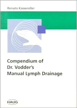 Compendium of Dr. Vodder's Manual Lymph Drainage: 9783830406679 ...