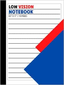Low Vision Notebook: 110 Pages of Extra Wide Ruled Low Vision Paper ...