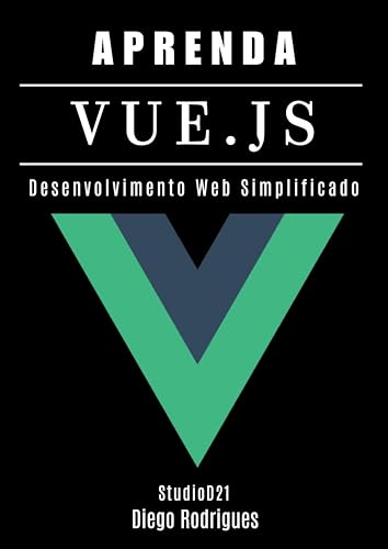 APRENDA VUE.JS: Desenvolvimento Web Simplificado (Quick Learn Series Livro 43) - eBook, Resumo ...