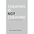 Cheating Is Not Cheating: A Guide To Understanding A Man's Nature ...