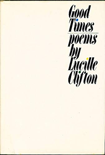 Good Times: Poems: Clifton, Lucille: Amazon.com: Books