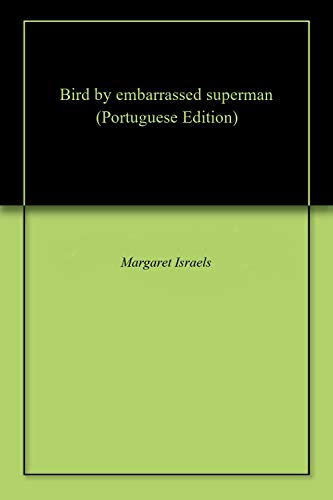Bird by embarrassed superman - eBook, Resumo, Ler Online e PDF - por ...