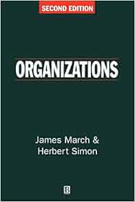 Organizations: James G. March, Herbert A. Simon: 9780631186311: Amazon ...
