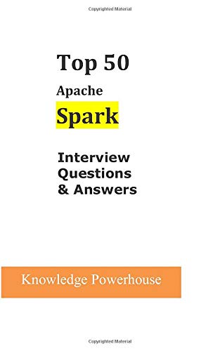 Top 50 Apache Spark Interview Questions & Answers - Smart Move