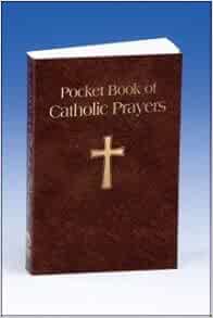 Pocket Book of Catholic Prayers : The Catholic's Guide: Hoagland ...