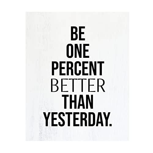 Amazon.com: "Be One Percent Better Than Yesterday" Motivational Quotes ...