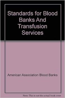 Standards for Blood Banks And Transfusion Services: 9781563951954 ...