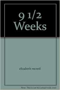 9 1/2 Weeks: elizabeth mcneil: Amazon.com: Books