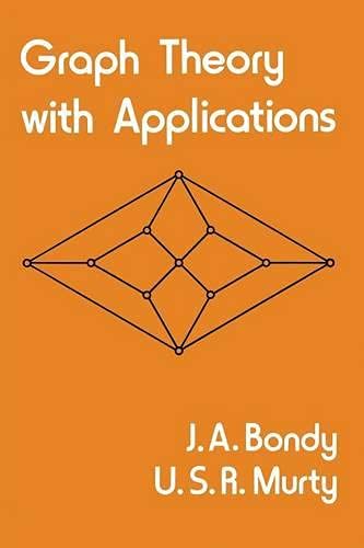 Graph Theory with Applications: Bondy, John Adrian, Murty, U.S.R ...