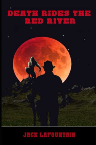 Death Rides the Red River: LaFountain, Jack, LaFountain, Jack ...