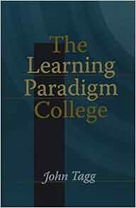 The Learning Paradigm College: John Tagg, Ewell: 9781882982585: Amazon ...