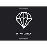 Skydive Logbook: Skydiving Log, Skydiving Record Journal, Logbook for ...