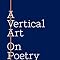 Amazon.com: A Vertical Art: On Poetry: 9780691233109: Armitage, Simon ...
