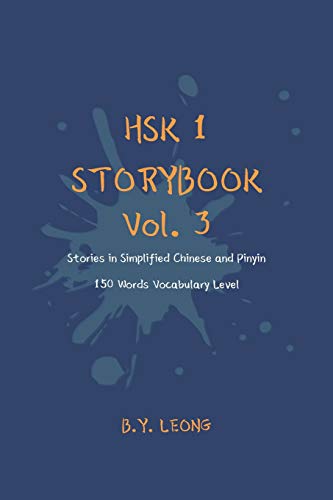 HSK 1 Storybook Vol. 3: Stories in Simplified Chinese and Pinyin, 150 ...