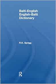 Balti-English English-Balti Dictionary: Sprigg, R. K., Denwood, P ...