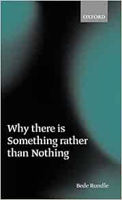 Amazon.com: Why There Is Something Rather than Nothing: 9780199270507 ...