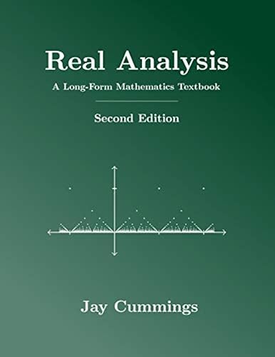 Real Analysis: A Long-Form Mathematics Textbook (The Long-Form Math ...