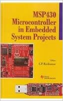 MSP430 Microcontroller In Embedded System Projects: Ravikumar P.: 9788188901463: Amazon.com: Books