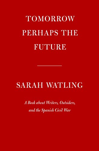 Tomorrow Perhaps the Future: A Book about Writers, Outsiders, and the ...