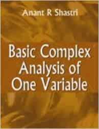 Basic Complex Analysis of One Variable: Shastri, Anant R ...